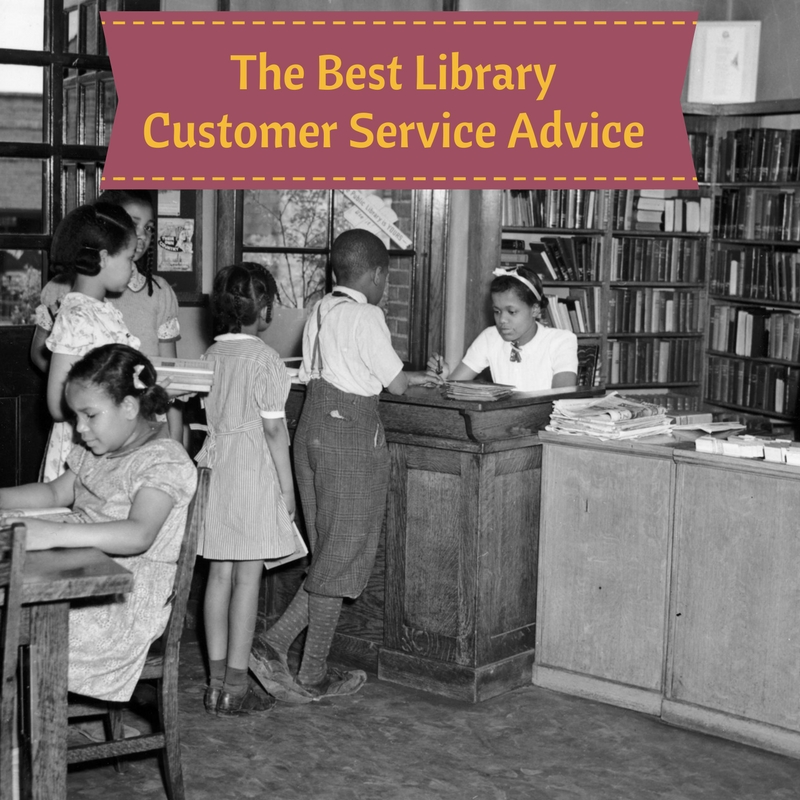 The Best Library Customer Service Advice from an Expert – Super Library ...