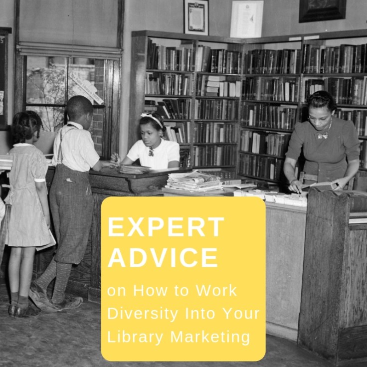 Expert Advice on How to Work Diversity Into Your Library Marketing ...