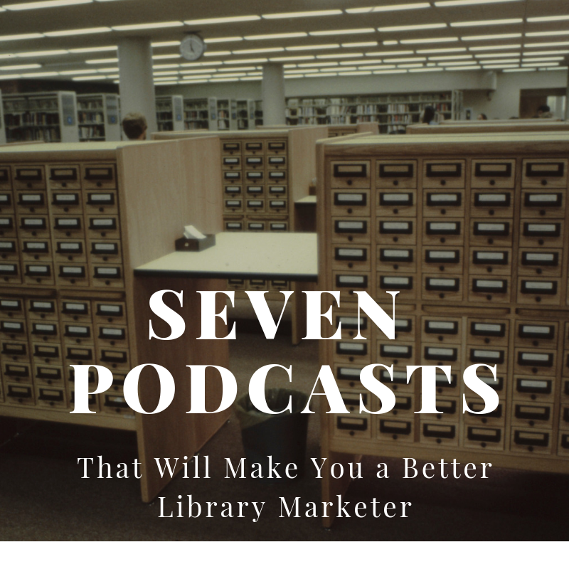 Seven Podcasts that Will Make You a Better Library Marketer – Super ...