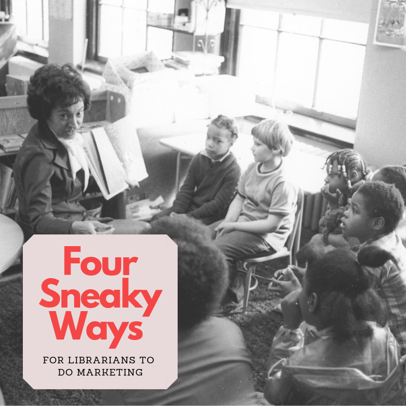 Four Sneaky Ideas to Insert Marketing Tactics Into Your Everyday Work ...