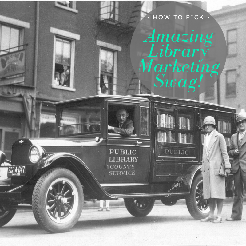 How to Pick Amazing Library Marketing Swag That People Will Love AND ...