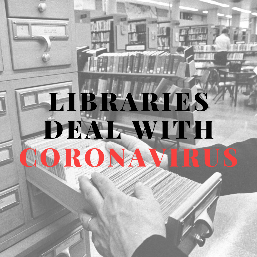 How Libraries Are Responding to the Coronavirus Threat and How Your ...