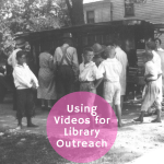 Videos Can Reach Library Users at Home Now and in the Future. Here’s ...