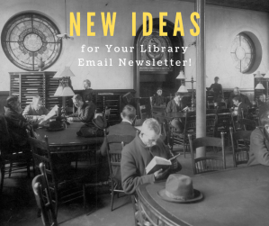 Take Your Library Email Newsletter to the Next Level with These Eight ...