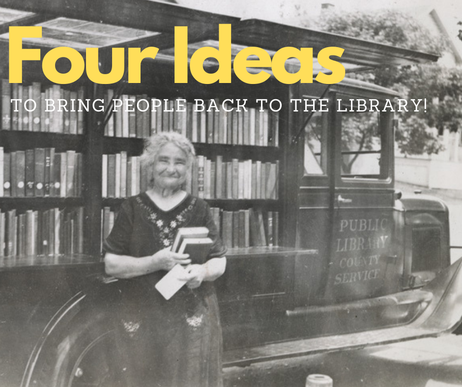 How Do We Get People To Come Back to the Library? Four Ideas That Can ...