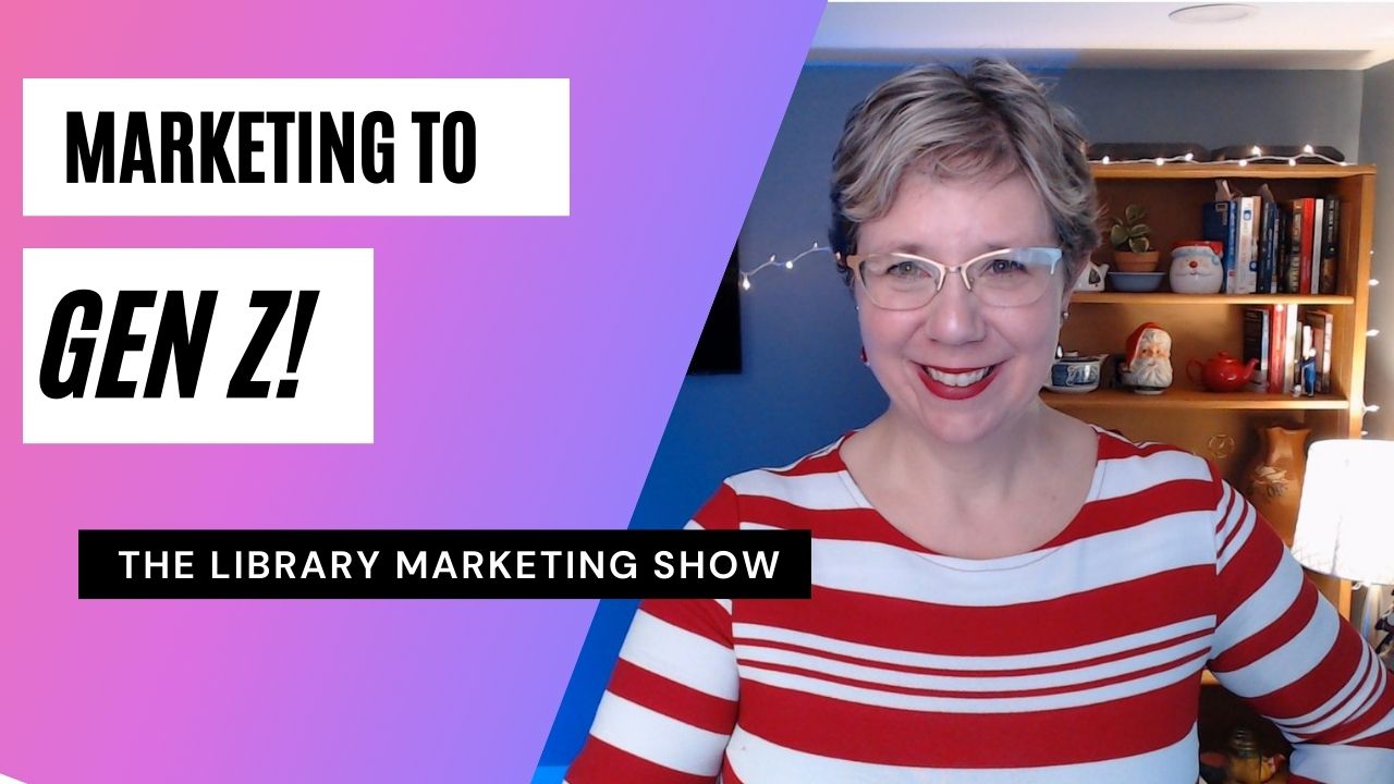 Marketing to Gen Z: The Top Three Tips to Help Libraries Attract This ...