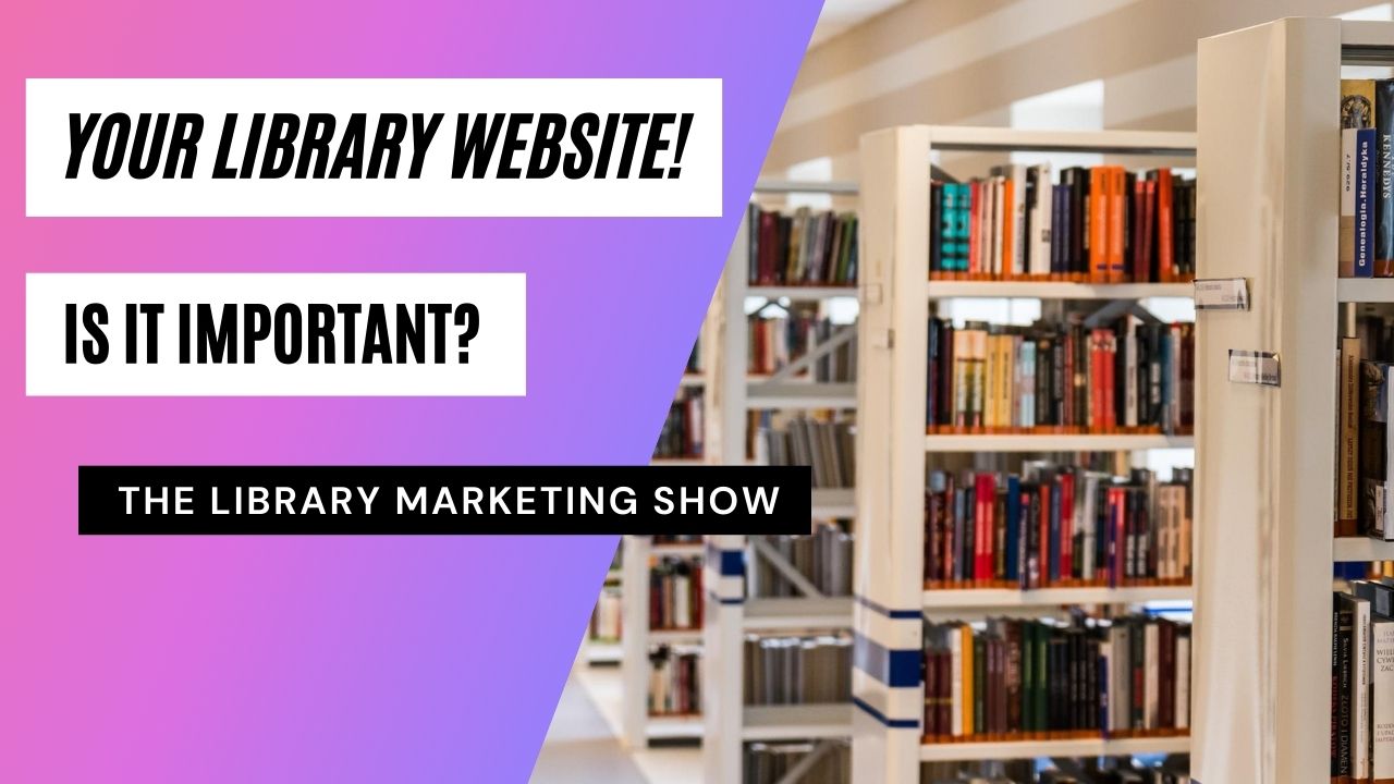 Your Library’s Website is Important! How to Use This Crucial Piece of ...