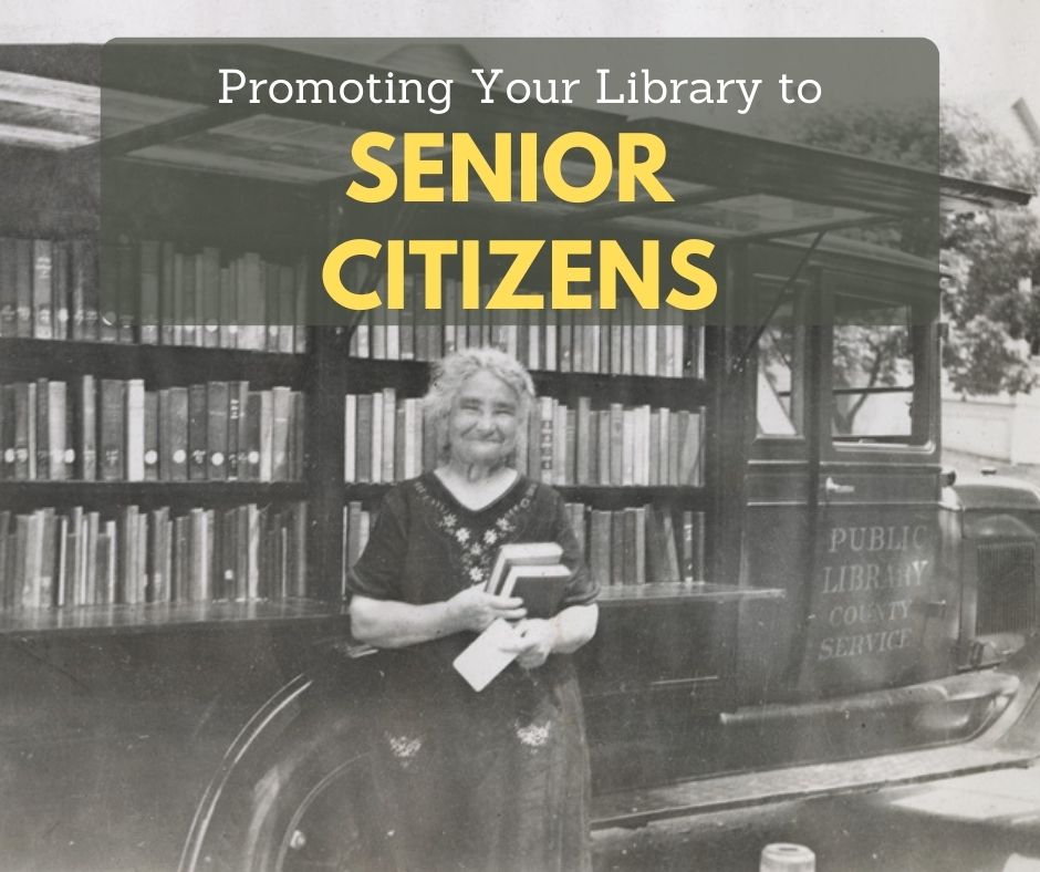 Marketing Your Library to Senior Citizens: How to Circumvent ...