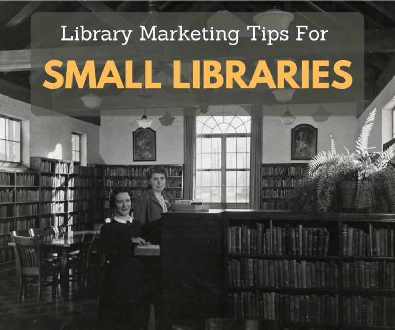 Small but Mighty: The 6-Step Plan To Promote Your Library When You Have ...