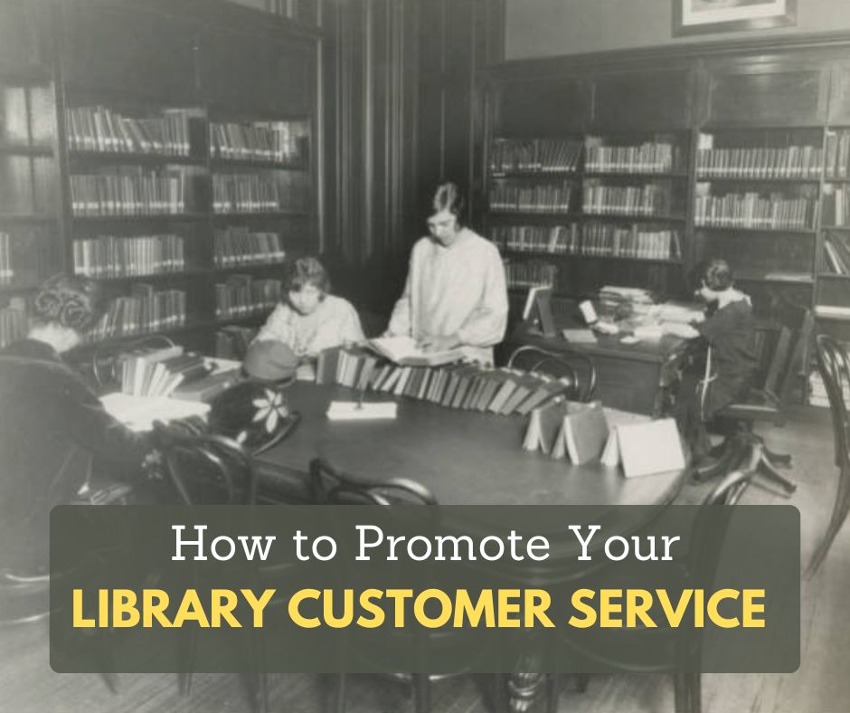 Libraries Have a Huge Competitive Advantage: Customer Service! Here Are ...