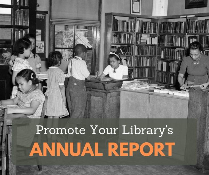 Marketing Your Library’s Annual Report: How to Get Staff to Help and ...