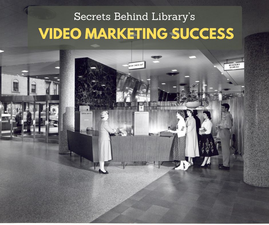 How Storytelling Is Revolutionizing One Library’s Video Strategy ...